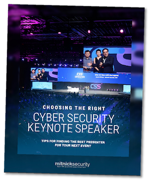 Choosing the Right Cyber Security Keynote Speaker | Mitnick Security